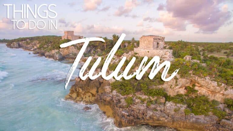 Top 15 Things To Do In Tulum - Complete Guide