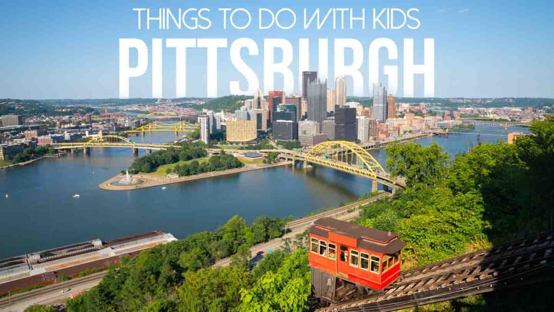 15 Things To Do In Pittsburgh With Kids - Kid Approved